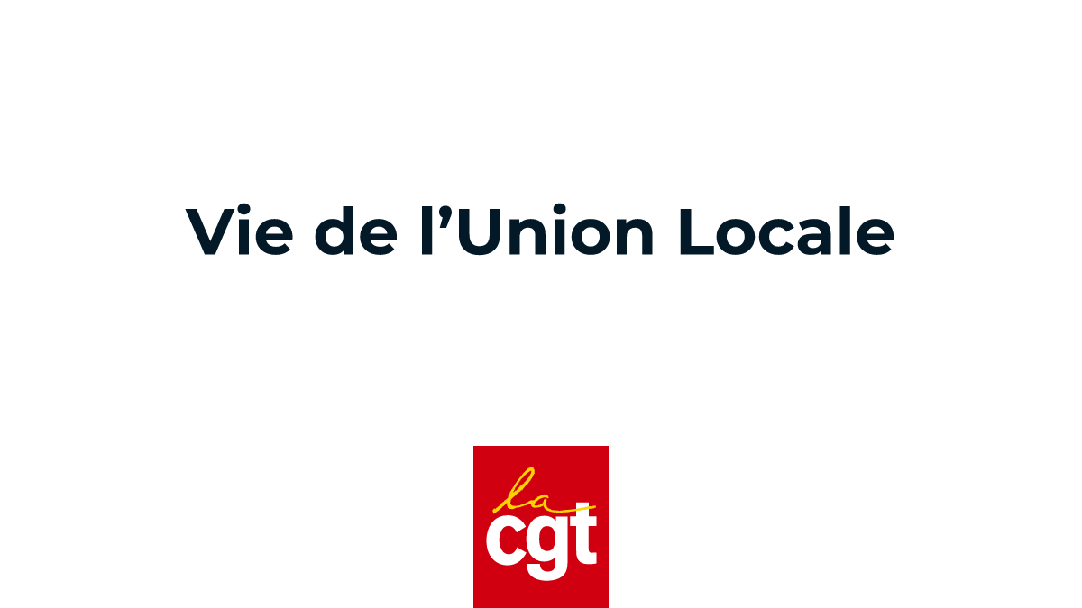 Vie de l’Union Locale